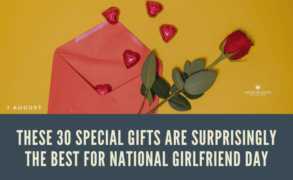 30 Special Gifts Surprisingly The Best For National Girlfriend Day